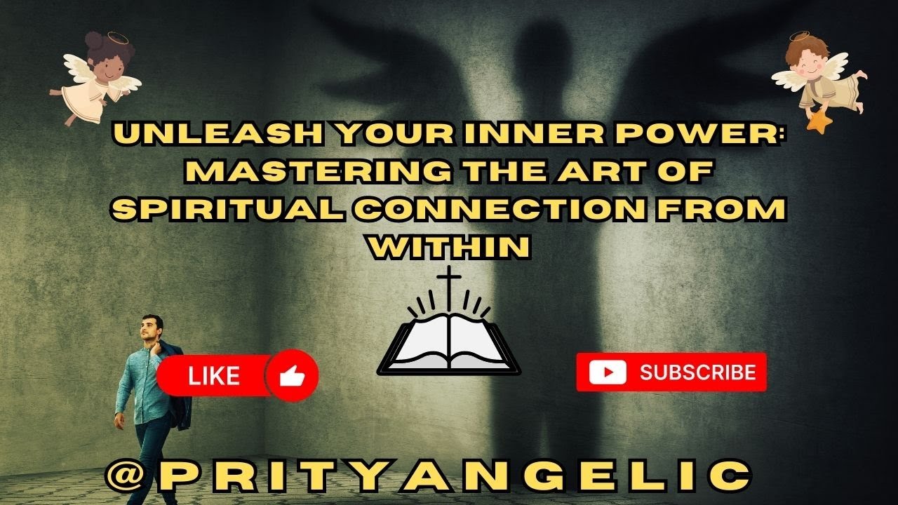 Unleash Your Inner Power: Mastering the Art of Spiritual Connection ...