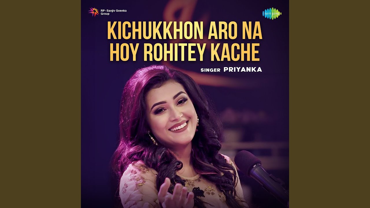 Kichukkhon Aro Na Hoy Rohitey Kache - YouTube