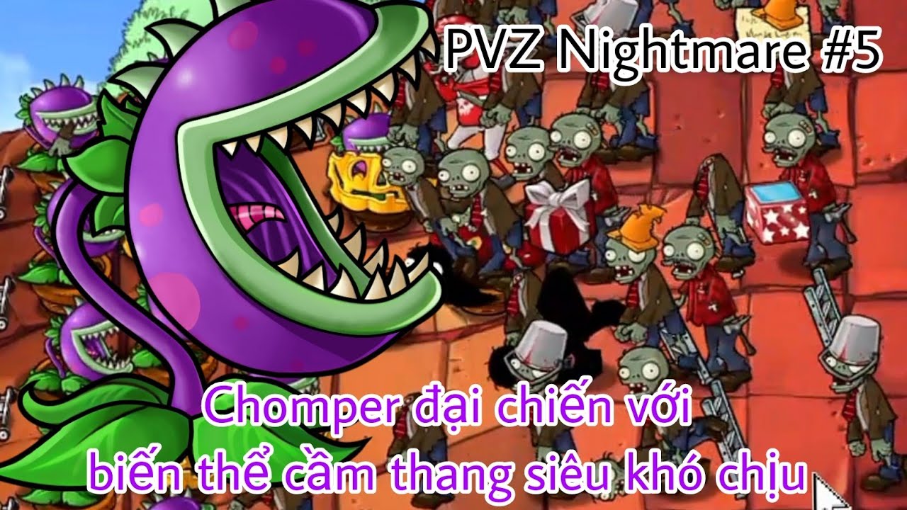 Plants vs zombies NightMare: Chomper đại chiến với zombies thang biến ...