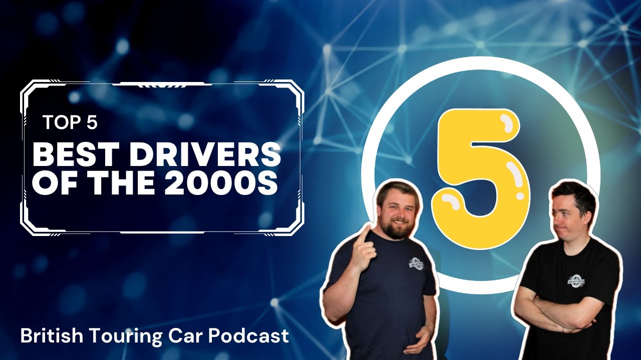 TOP 5 2000'S BTCC DRIVERS - YouTube