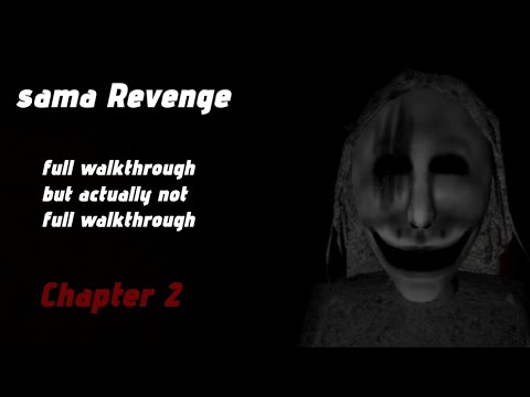 Sama revenge chapter 2 (full walkthrough but actually not full ...