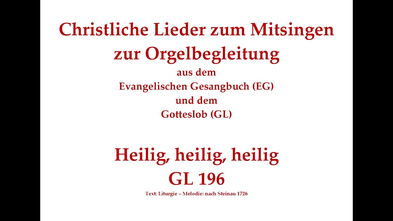 Heilig, heilig, heilig GL 196 Sanctus-Lied zum Mitsingen mit ...
