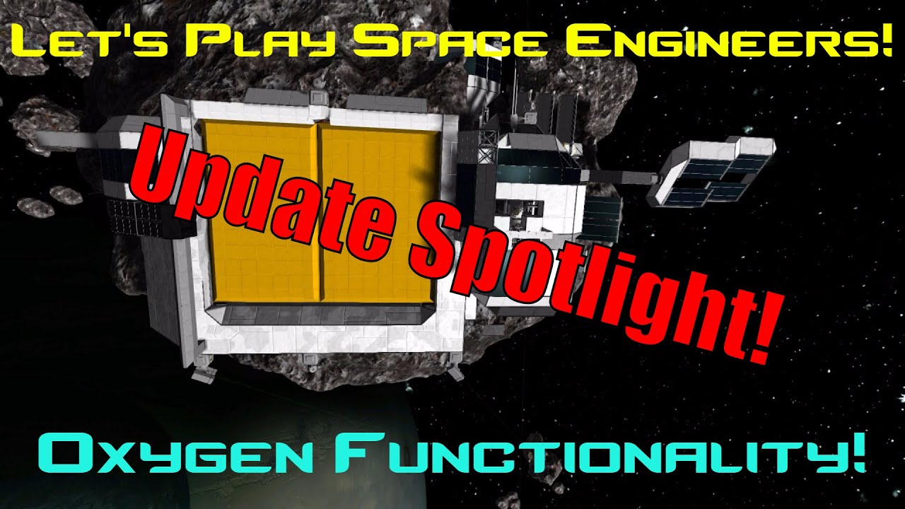 Let's Play Space Engineers! - Update Spotlight - Oxygen Functionality ...