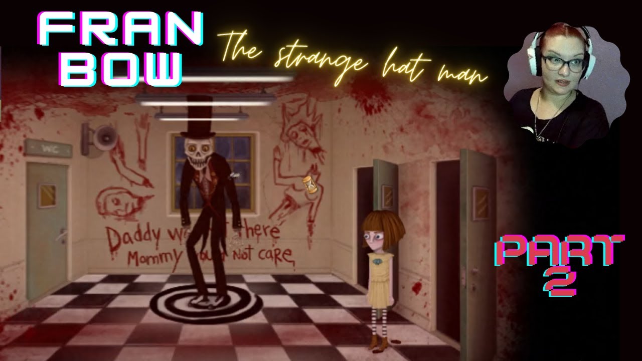 Fran Bow Part 2: The Strange Hat Man! #franbow #gaming #spooky - YouTube