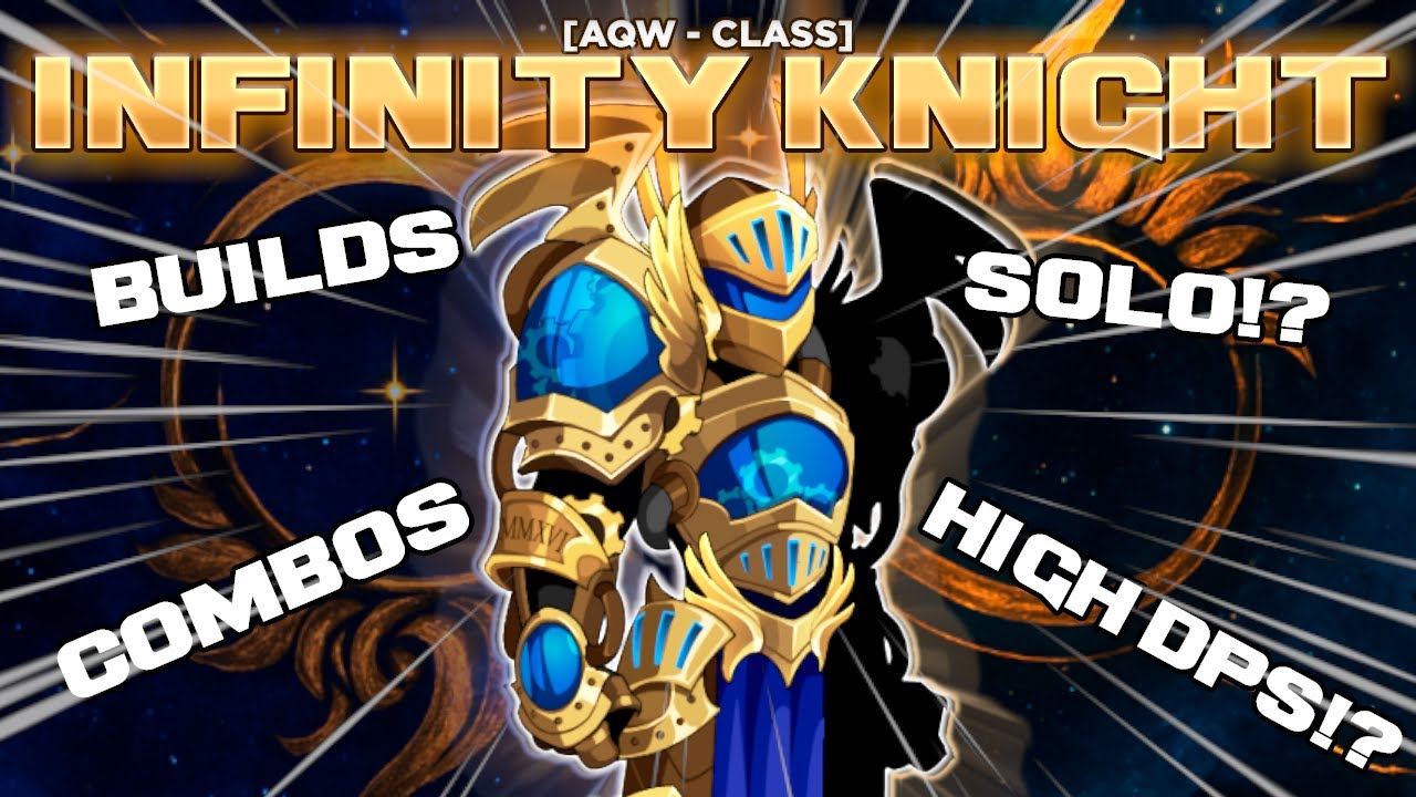 【AQW】Resumão de classes: Infinity Knight (Builds, Como usar, Onde pegar ...