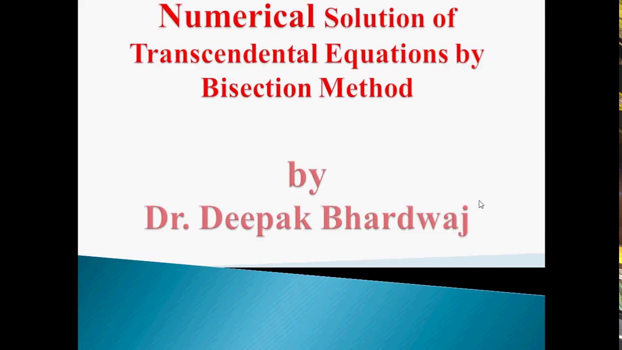 Numerical Solution Of Transcendental Equations By Bisection Method Numerical Solution Of Transcendental Equations By Bisection Method