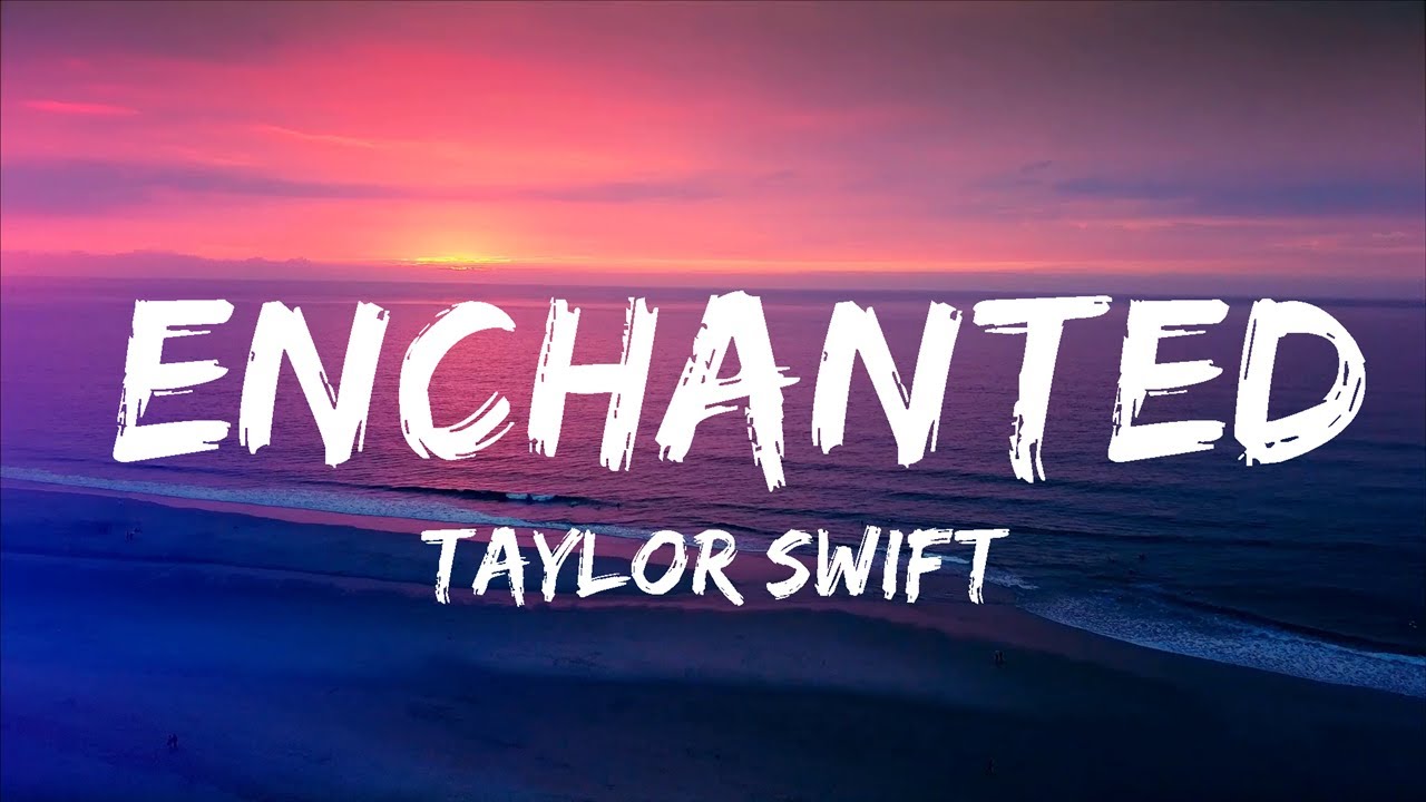 Playlist || Taylor Swift - Enchanted (Lyrics) || Vibe Song - YouTube
