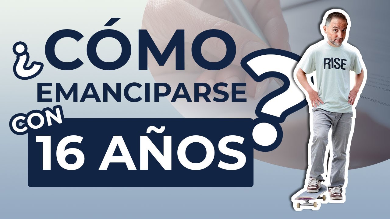 ¿Cómo emanciparse a los 16 años? - YouTube
