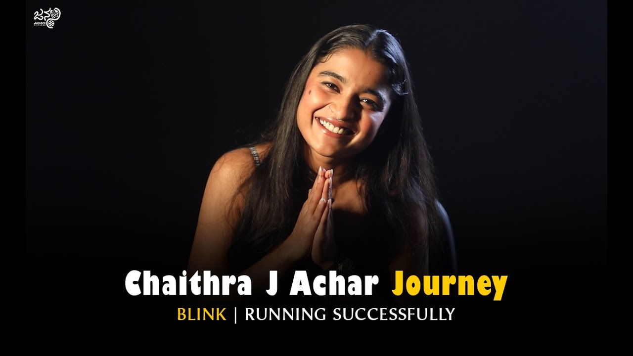 Chaithra J Achar Journey | Blink | Running Successfully | Janani ...