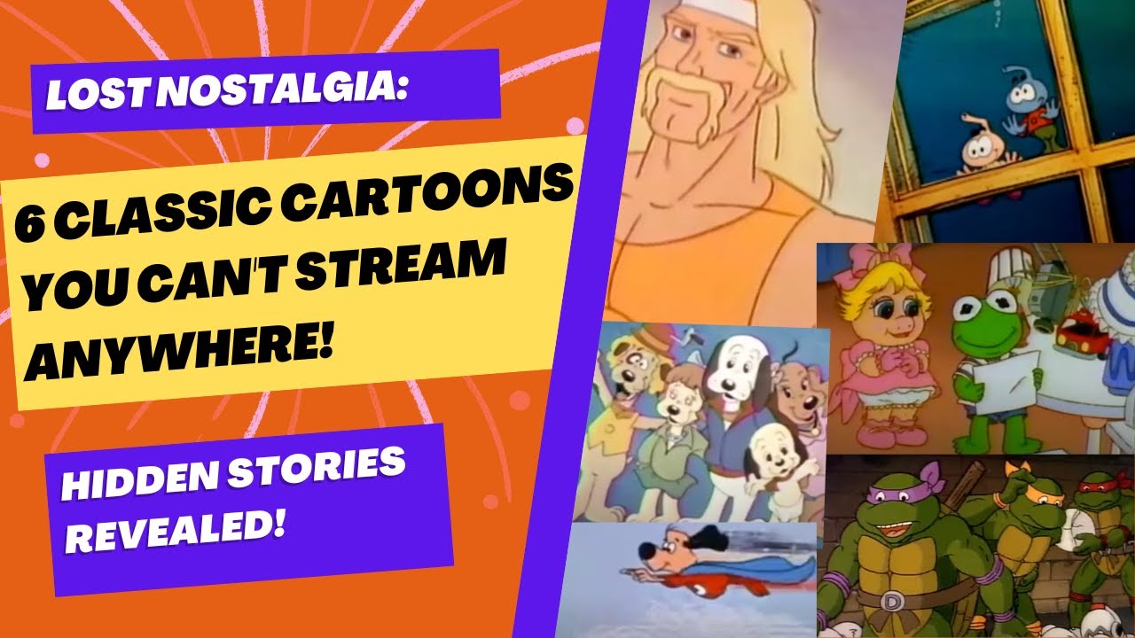Lost Nostalgia: 6 Classic Cartoons You Can't Stream Anywhere! Hidden ...