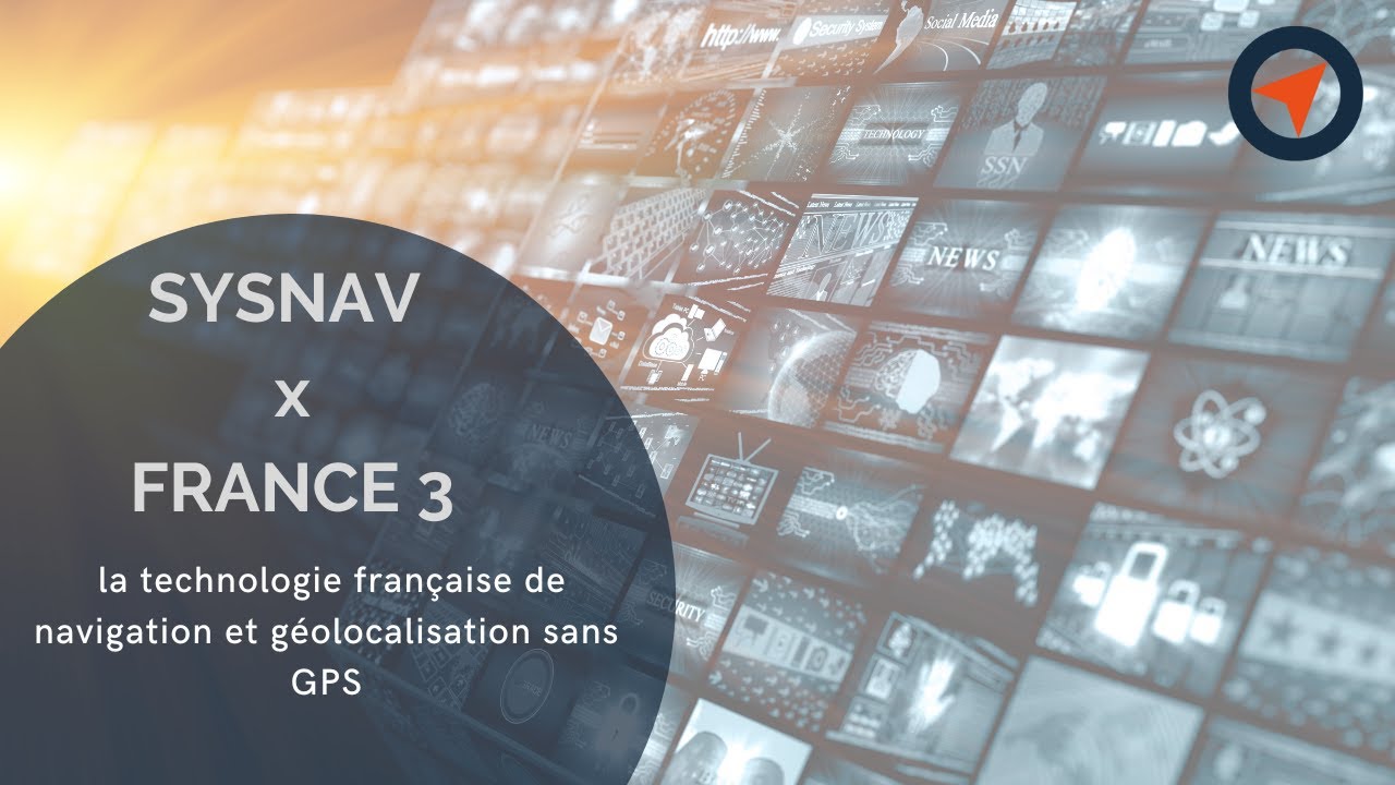 SYSNAV x FRANCE 3 : la technologie française de navigation et ...