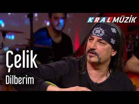 Çelik - Dilberim (Mehmet'in Gezegeni)