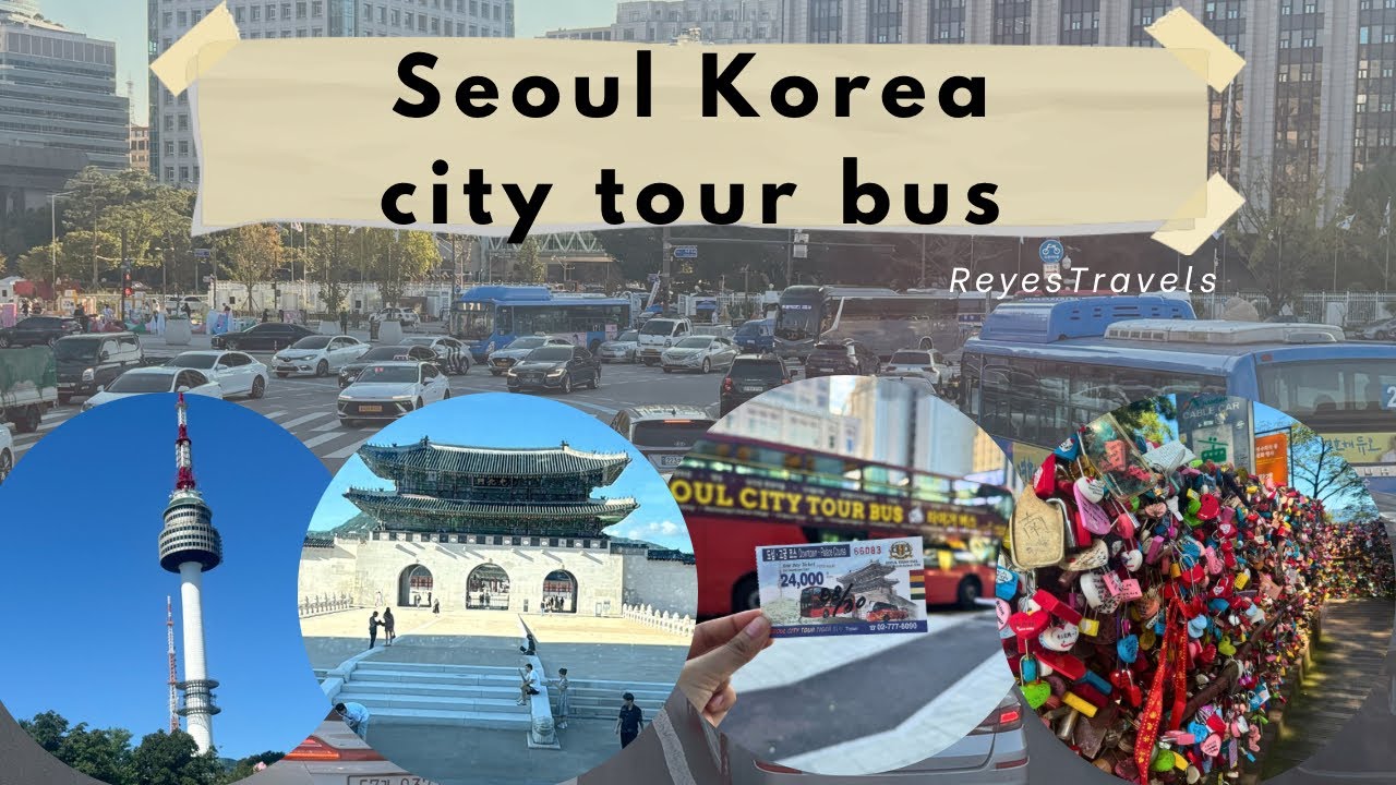 KOREA VLOG PART 2: SEOUL CITY TOUR BUS Experience! - YouTube