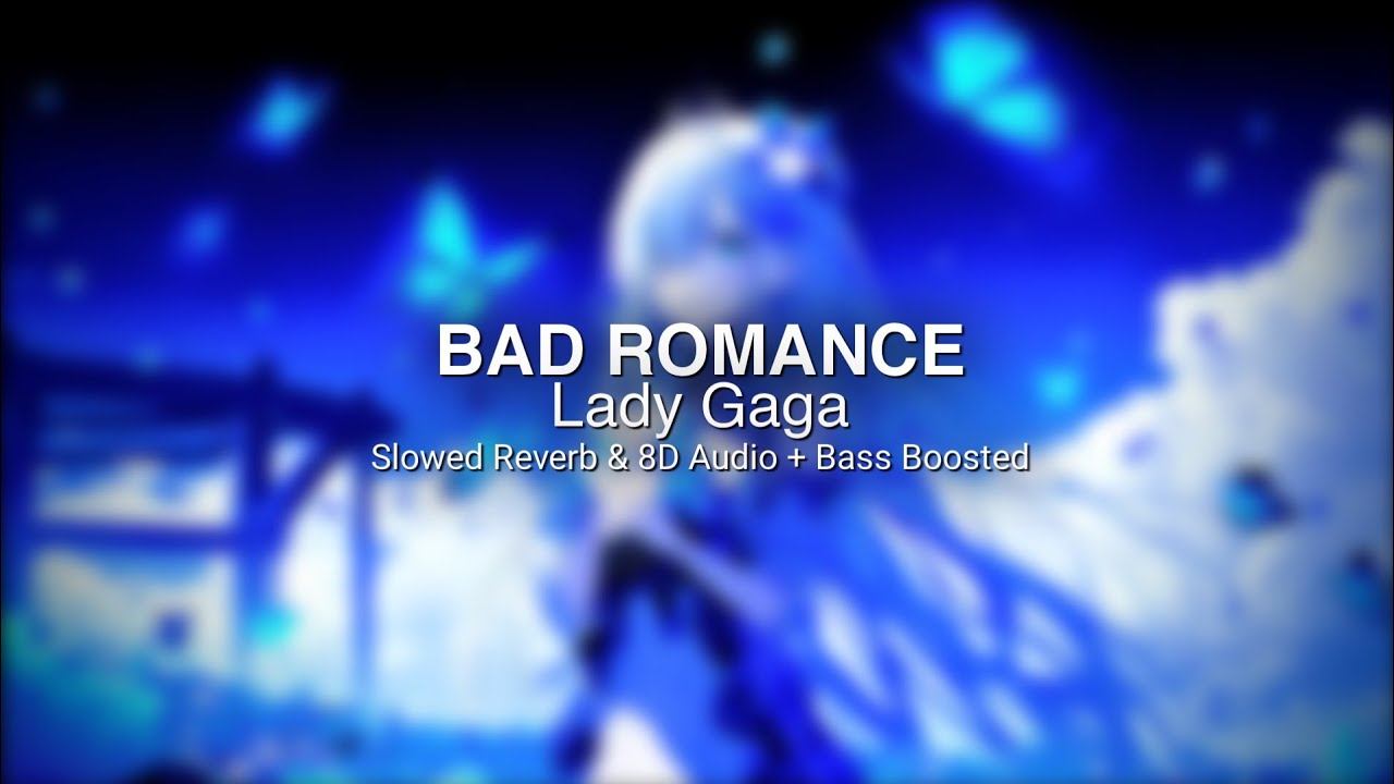 Lady Gaga - Bad Romance (Slowed Reverb & 8D Audio + Bass Boosted) - YouTube