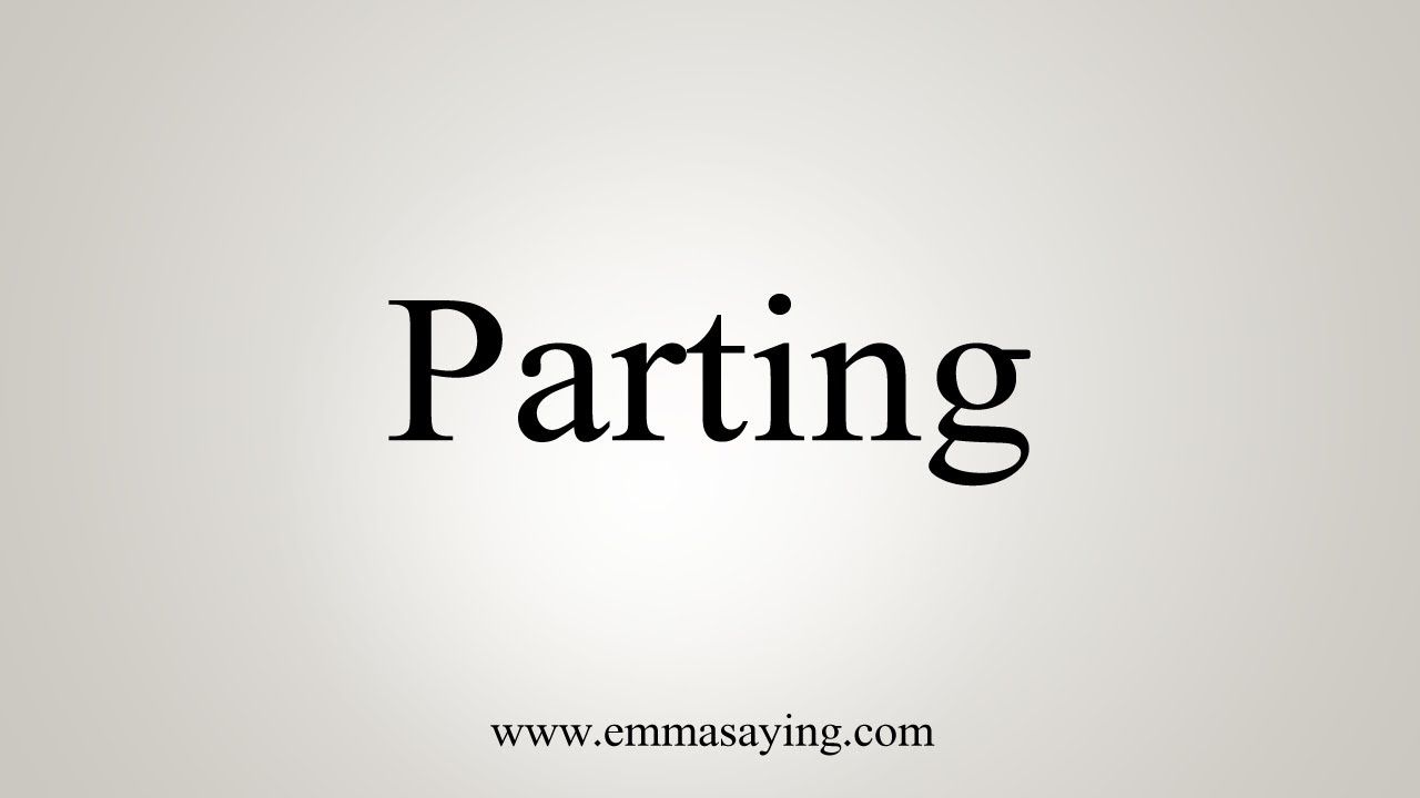 How To Say Parting - YouTube
