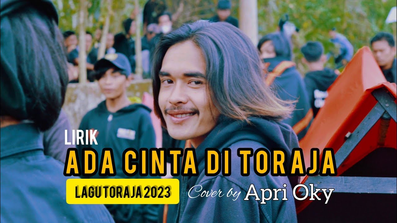 ADA CINTA DI TORAJA (Johannes Hutasoit) Lirik Lagu Toraja Terbaru 2023 Cover by Apri Oky - YouTube