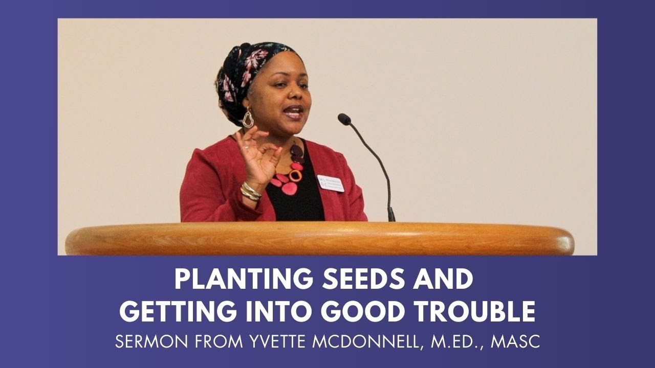 "Planting Seeds and Getting into Good Trouble" - January 5, 2025 Sermon ...