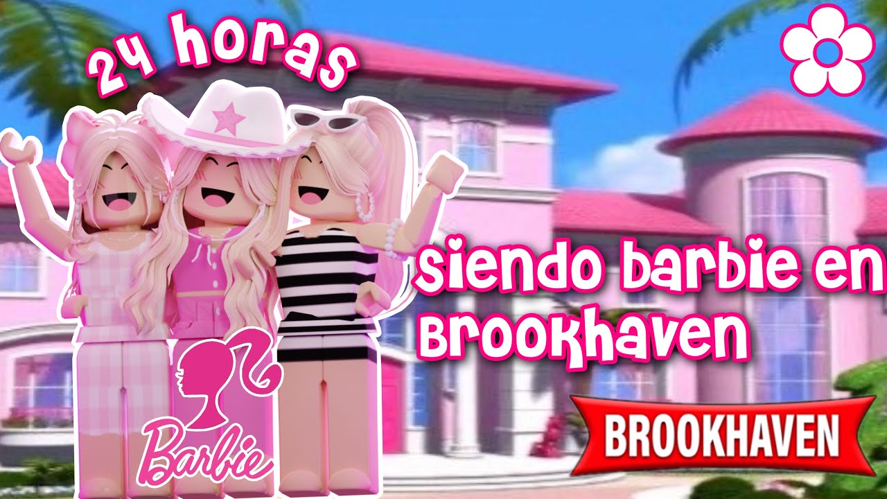 24 HORAS SIENDO BARBIE EN BROOKHAVEN 😱😰 - YouTube