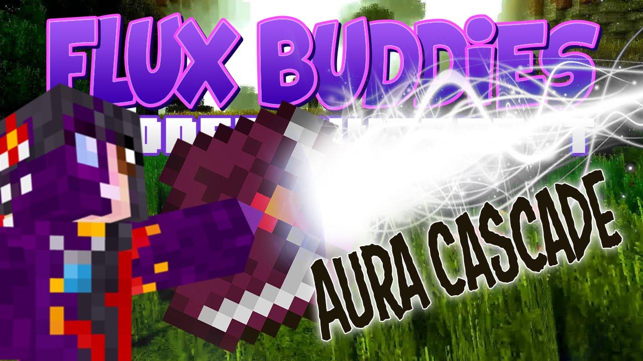 Minecraft Mods - Flux Buddies 2.0 #87 - AURA CASCADE - YouTube