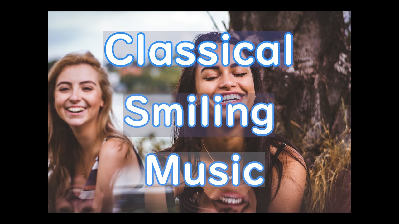 Classical Smiling Music - YouTube