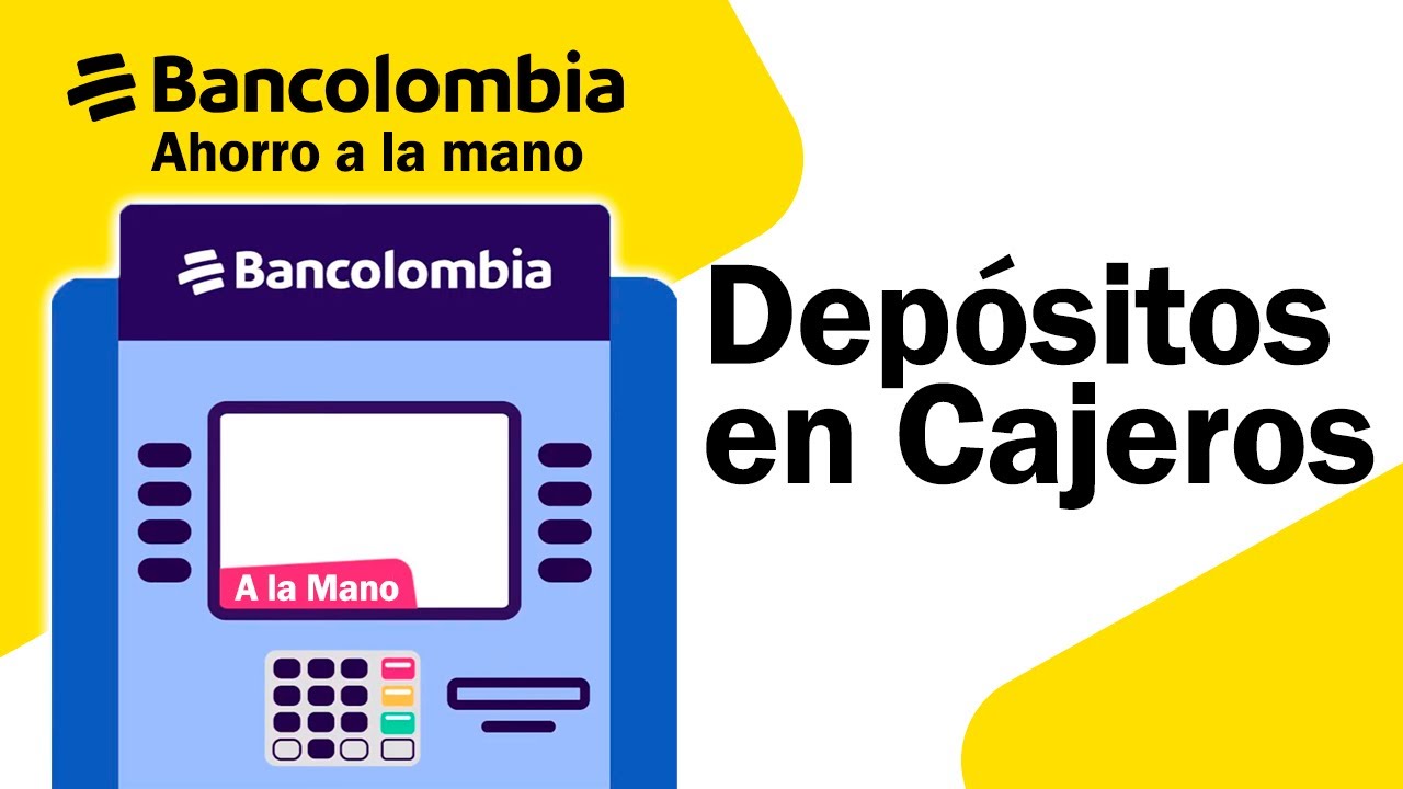 Cómo DEPOSITAR en Ahorro a la MANO en CAJERO Automático BANCOLOMBIA 🤑 ...