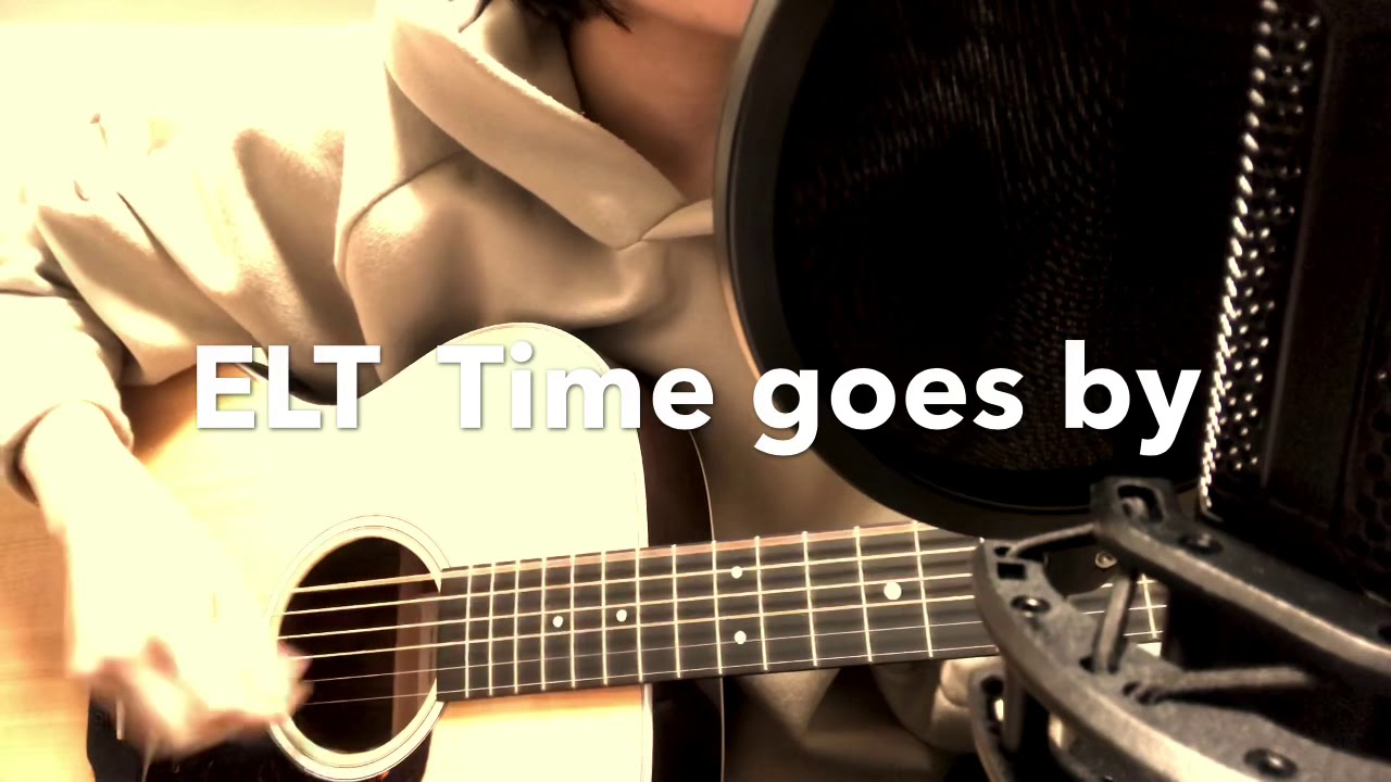 Elt Time Goes By ギター弾き語り Youtube