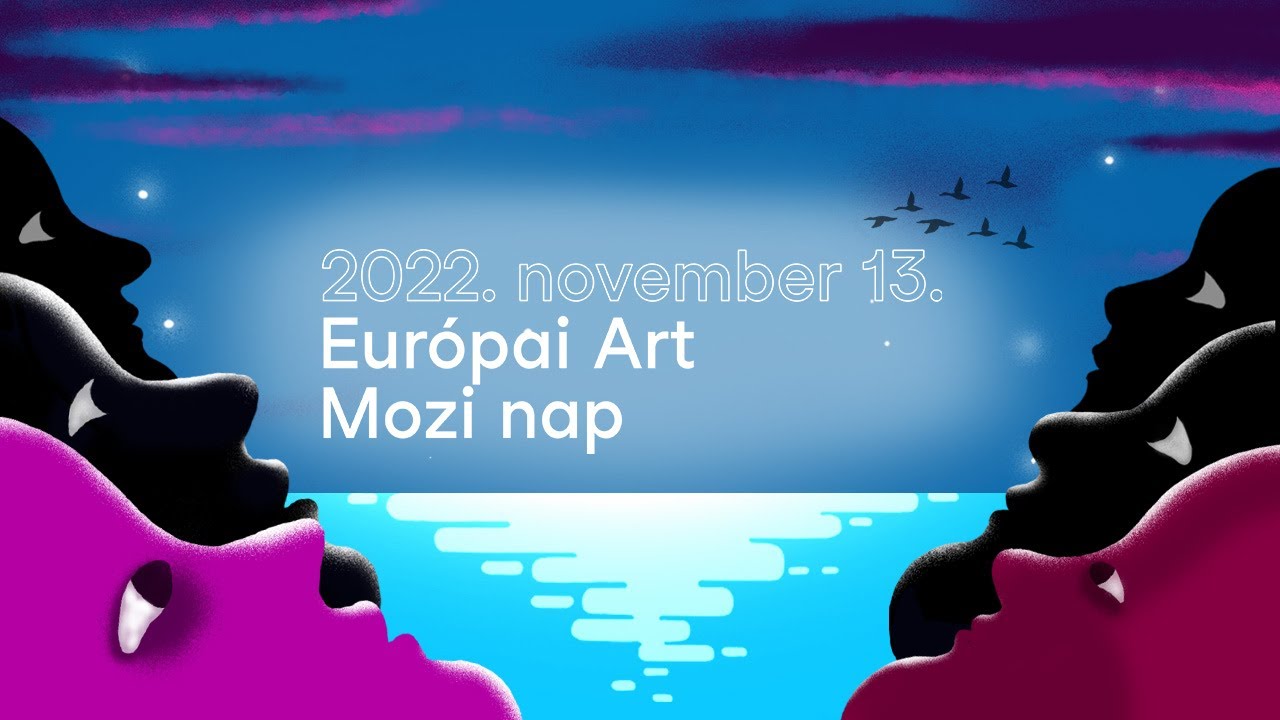 7. Európai Art Mozi Nap - 2022. november 13. - YouTube