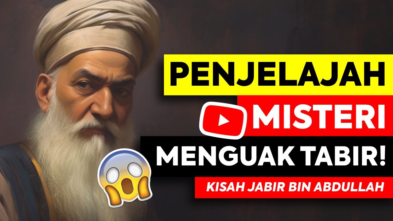 SANG PENJELAJAH MISTERI YANG MENGUAK TABIR! - Kisah Jabir bin Abdullah - YouTube