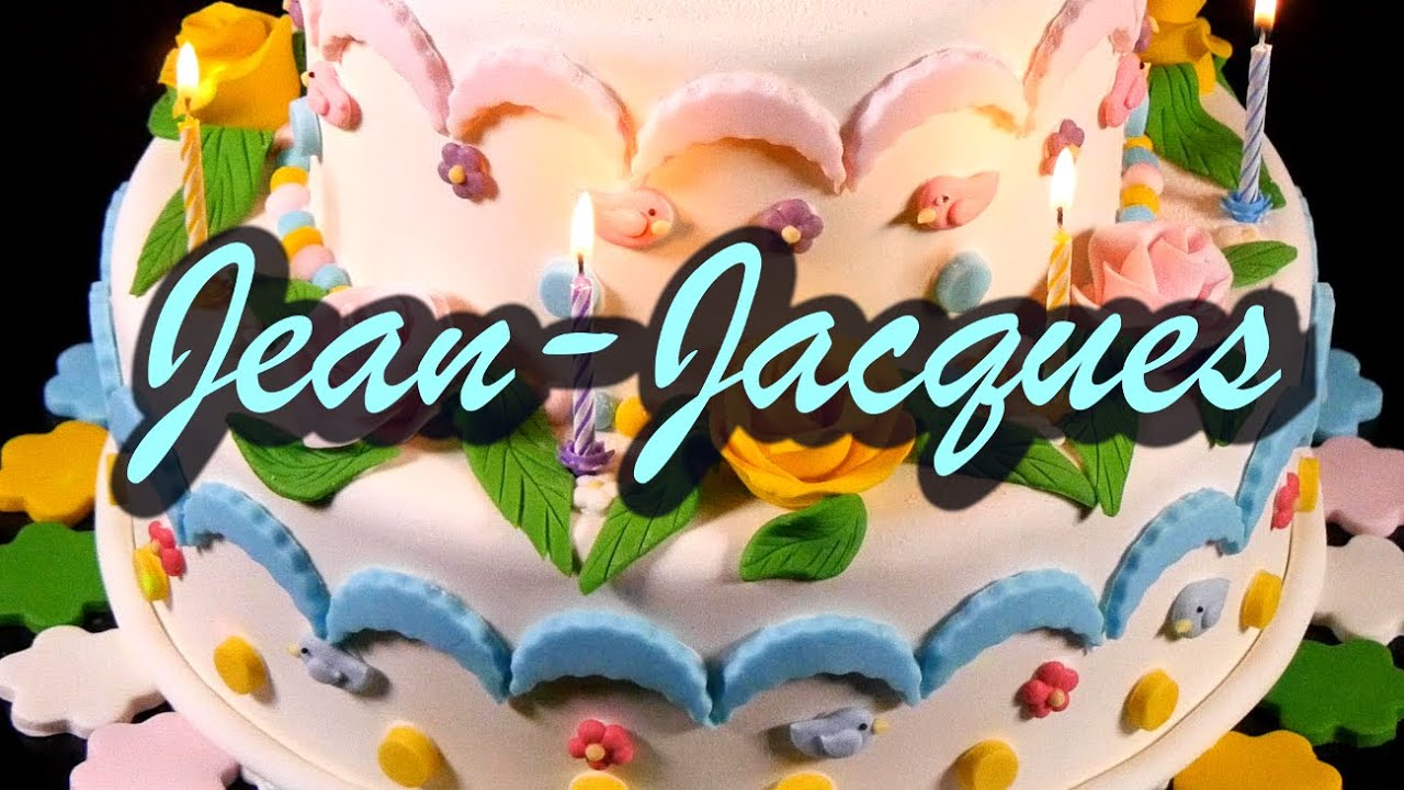 Joyeux Anniversaire Jean-Jacques - YouTube