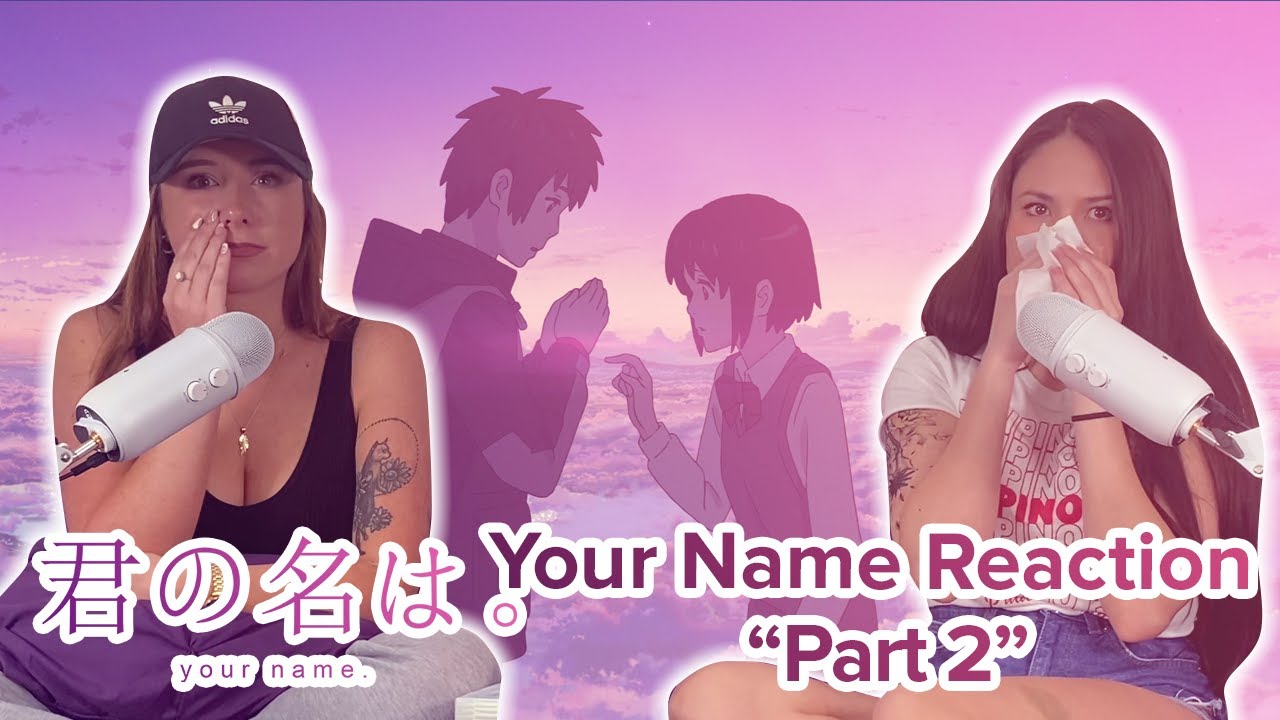 Your Name - Reaction - Movie - Part 2 - YouTube