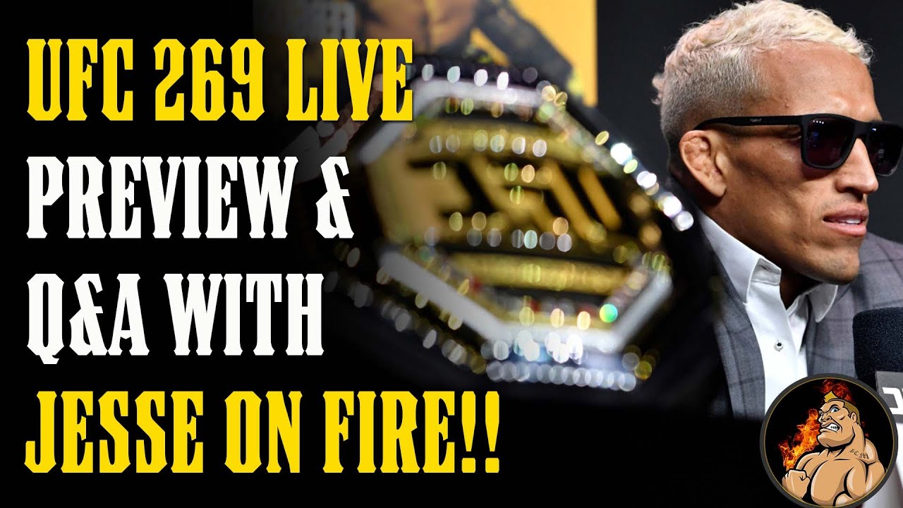 UFC 269 PREVIEW & LIVE Q&A w JESSE ON FIRE!! Friday Night Live... - YouTube
