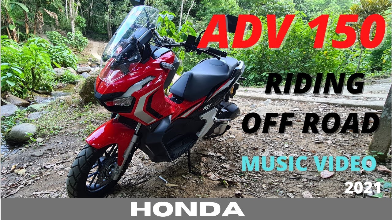 ADV 150 HONDA - RIDING OFF ROAD CLIP - MOTIVATION MUSIC VIDEO - YouTube