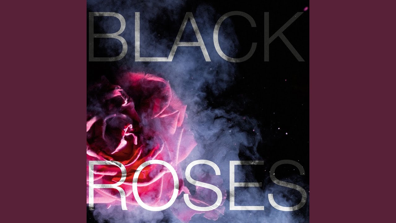 Black Roses - YouTube