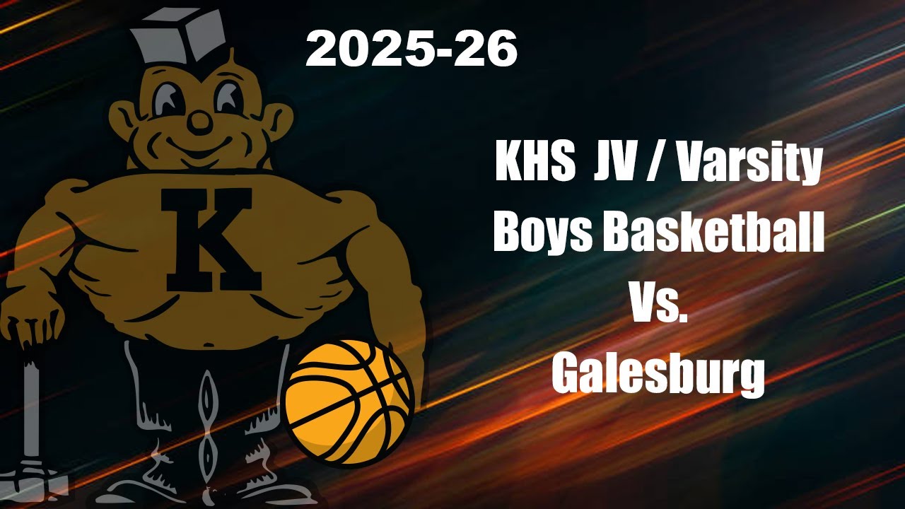 KHS JV & Varsity Boys Basketball Vs. Galesburg - YouTube