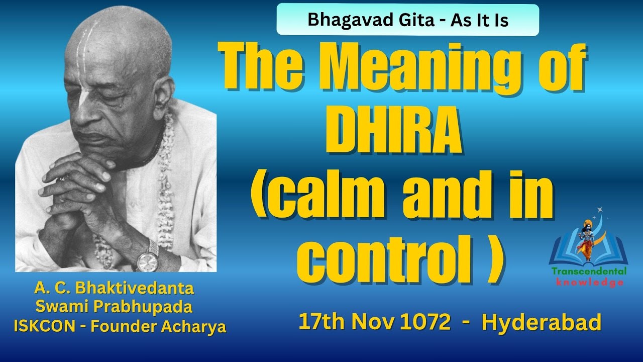 The Meaning of DHIRA (Calm & In Control) || Srila Prabhupada || 17th ...