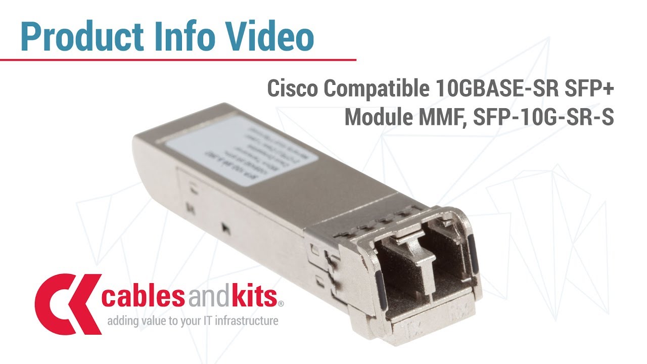 Product info; Cisco Compatible SFP+ Module MMF, SFP-10G-SR-S - YouTube