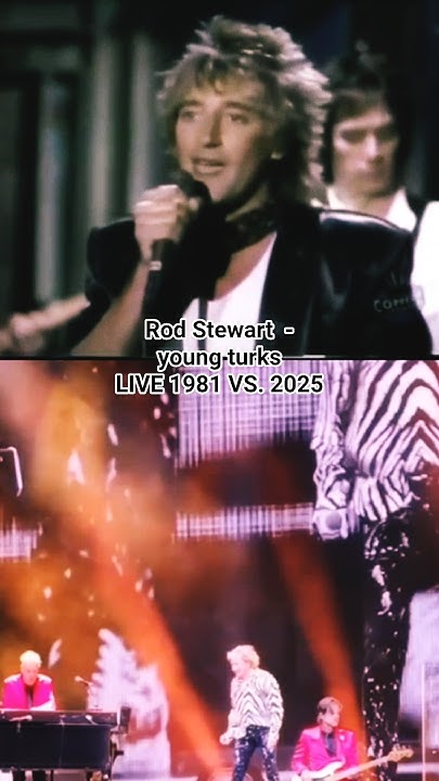 Rod Stewart - Young turks Live 1981 VS. 2025 - YouTube