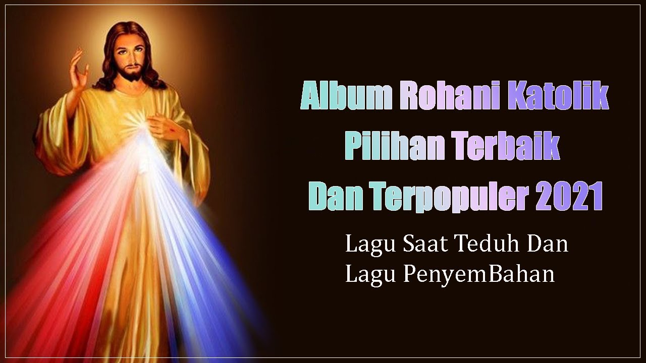 ALBUM ROHANI KATOLIK PILIHAN TERBAIK DAN TERPOPULER 2021 II LAGU SAAT ...