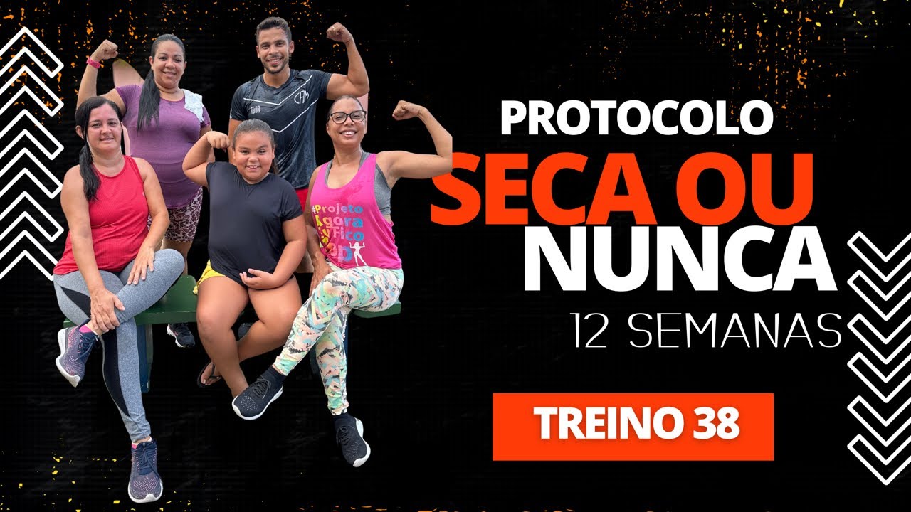 Protocolo SECA OU NUNCA - TREINO 38 - elimine até 15kg em 12 semanas! - YouTube