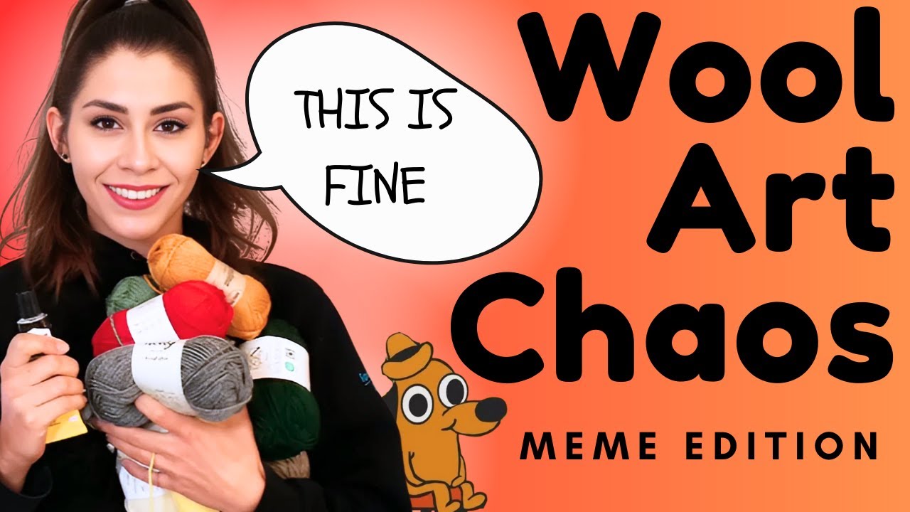 “This is Fine” Meme - in Wool Art (Craft Fail or Success?) - YouTube