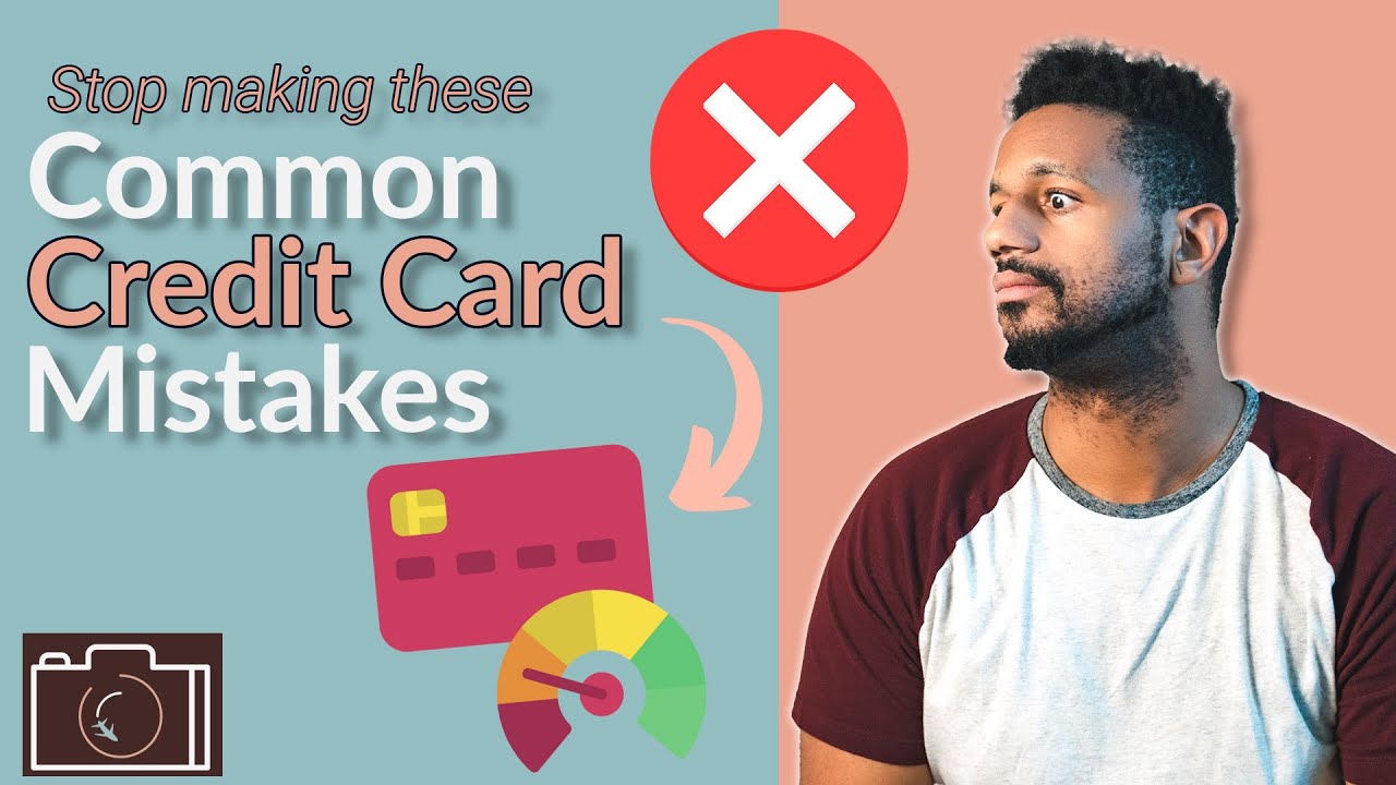 Simple Credit Card Mistakes You Might Be Making - YouTube