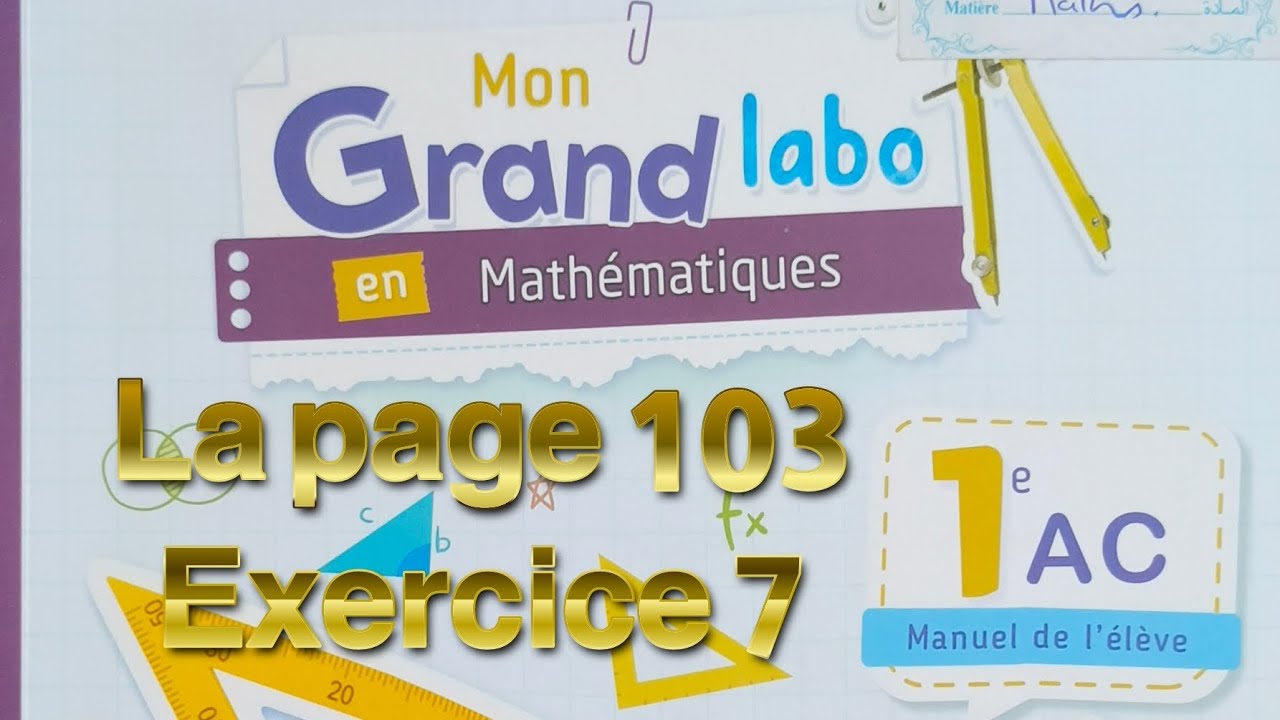 1A Collège/page 103/Exercice 7/Mon Grand Labo En Mathématiques. - YouTube