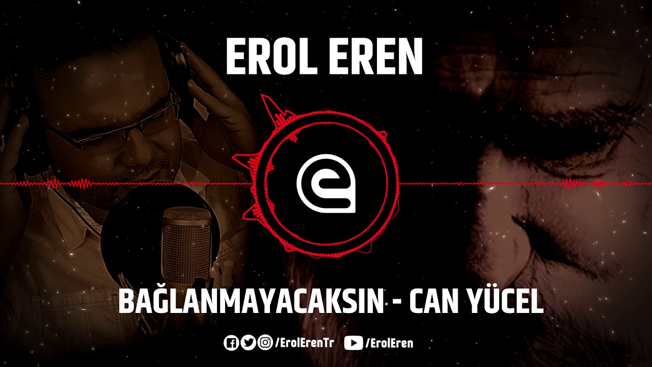 Bağlanmayacaksın - Erol Eren (Can Yücel) - YouTube