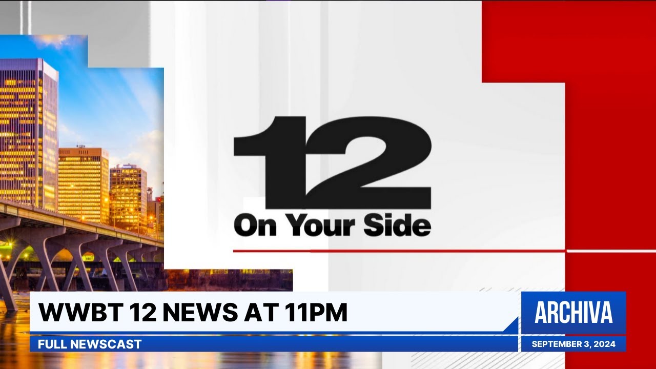 WWBT 12 News at 11PM - Full Newscast | September 3, 2024 - YouTube