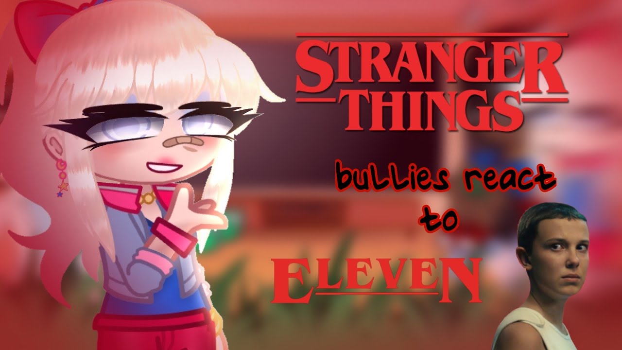 || Stranger Things bullies react to Eleven/Jane || stranger things ...