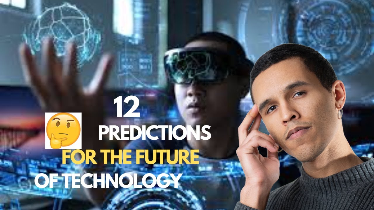 12 Predictions for the Future of Technology - YouTube