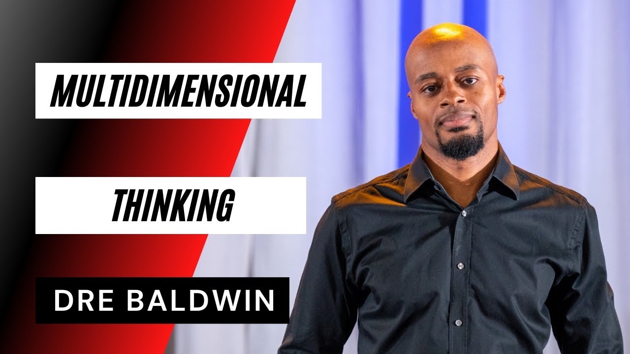 Multidimensional Thinking | Dre Baldwin - YouTube