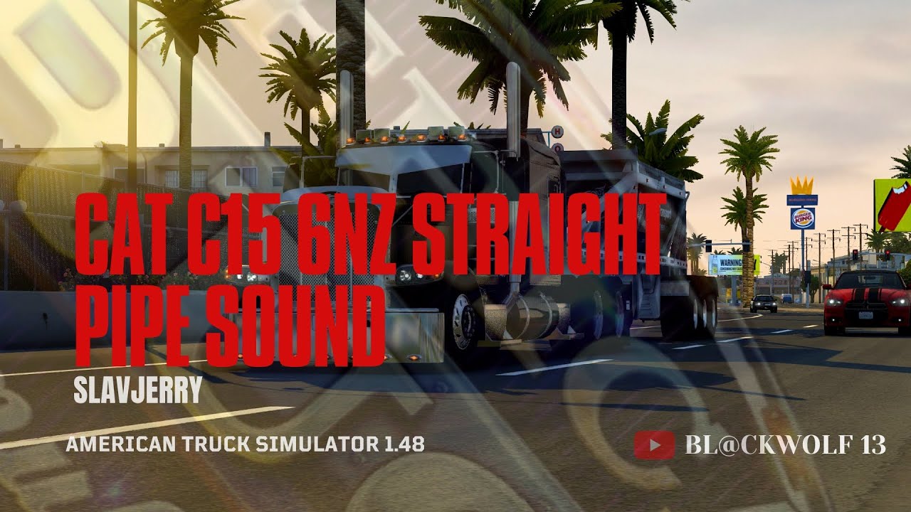 ATS Mods [v1.48] SlavJerry CAT C15 6NZ Straight pipe Sound - American ...