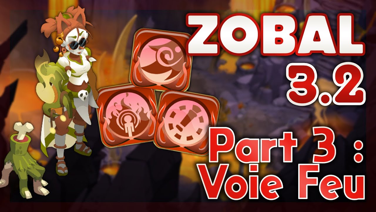 ZOBAL 3.2 - PARTIE 3 : VOIE FEU - YouTube