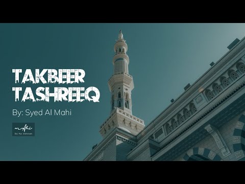 Takbeer Tashreeq / Eid Takbeer Meaning / Syed Al Mahi - Allahu Akbar ...